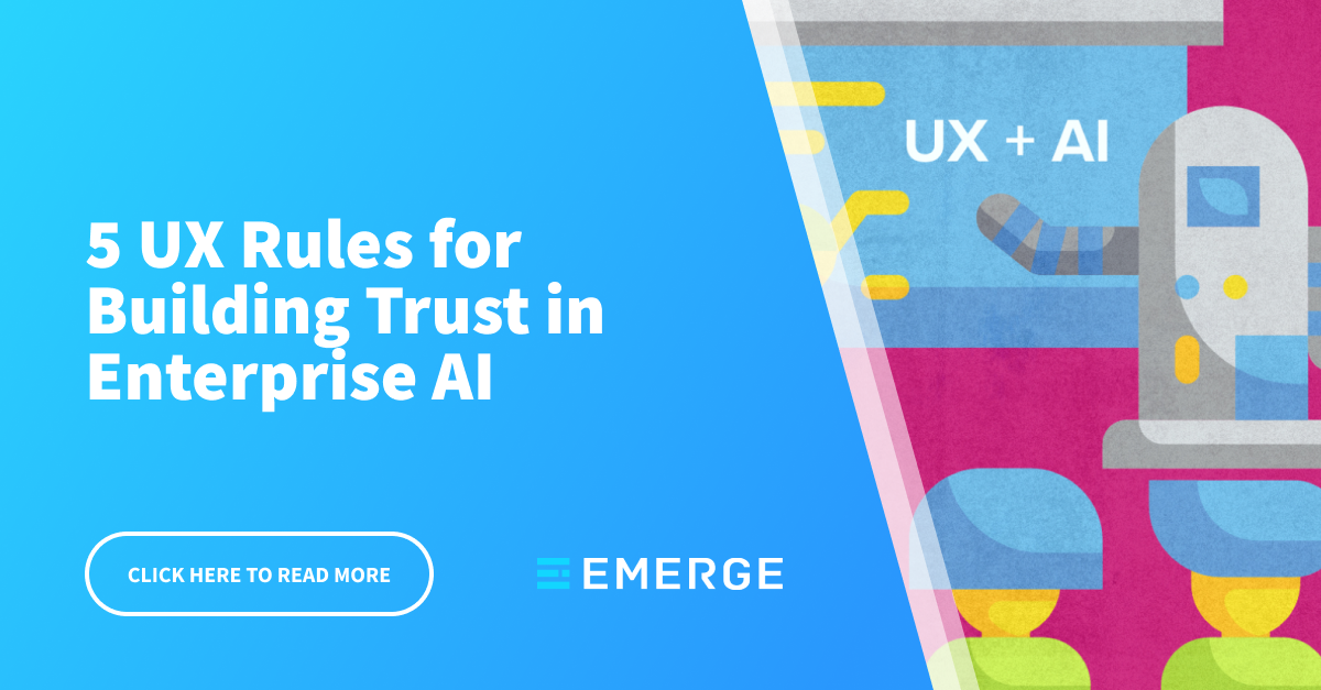 5 UX Rules for Building Trust in Enterprise AI