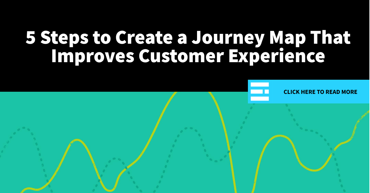 5 Steps to Create a Journey Map That Improves Customer Experience